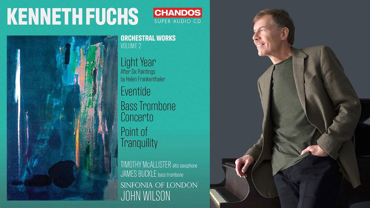 Kenneth Fuchs: Orchestral Works Vol. 2 (Chandos) receives positive ...